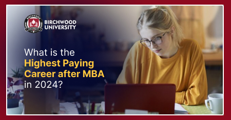 What is the Highest Paying Career after MBA in 2024? - Birchwood University