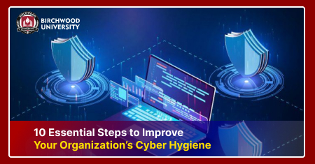 Essential Steps to Improve Your Organization’s Cyber Hygiene