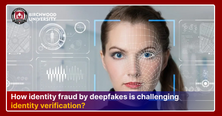 How Identity Fraud by Deepfakes is Challenging Identity Verification?