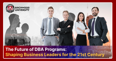 The Future of DBA Programs: Shaping Business Leaders for the 21st Century